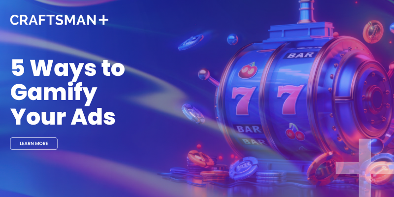 5 Ways to Gamify Your Ads